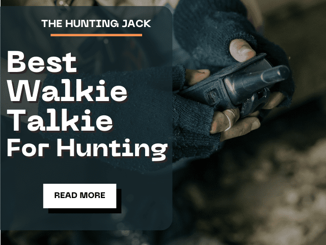 6 Best Walkie Talkies For Hunting 2023 | Thehuntingjack.com