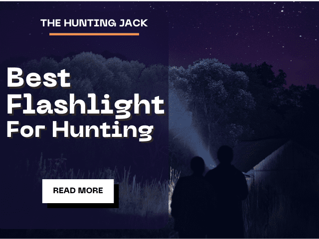 7 Best Flashlights For Hunting 2023 | Thehuntingjack.com