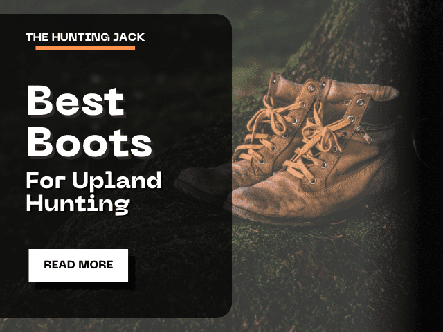 6 Best Upland Hunting Boots 2023 | Thehuntingjack.com