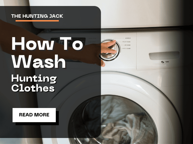 How To Wash Hunting Clothes | Thehuntingjack.com