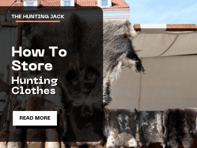 How To Store Hunting Clothes: 3 Methods | Thehuntingjack.com