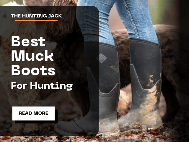 10 Best Muck Boots For Hunting 2023 | Thehuntingjack.com